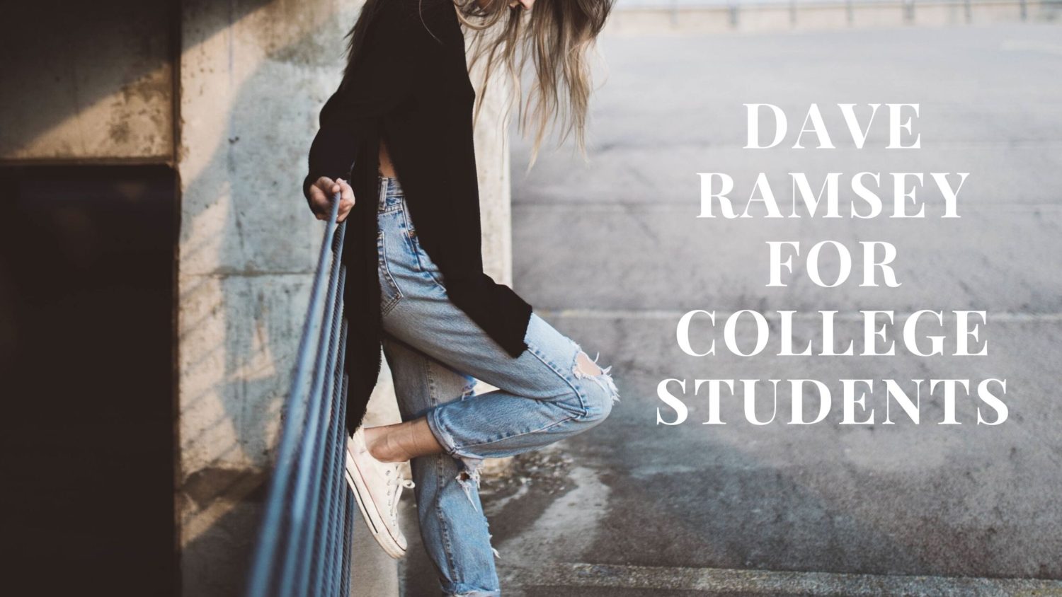 Dave Ramsey For College Students 6 Things You Need To Know Dave Ramsey For College Students 6 Things You Need To Know